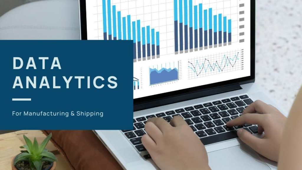 Big Data Analytics in the manufacturing and the shipping sector